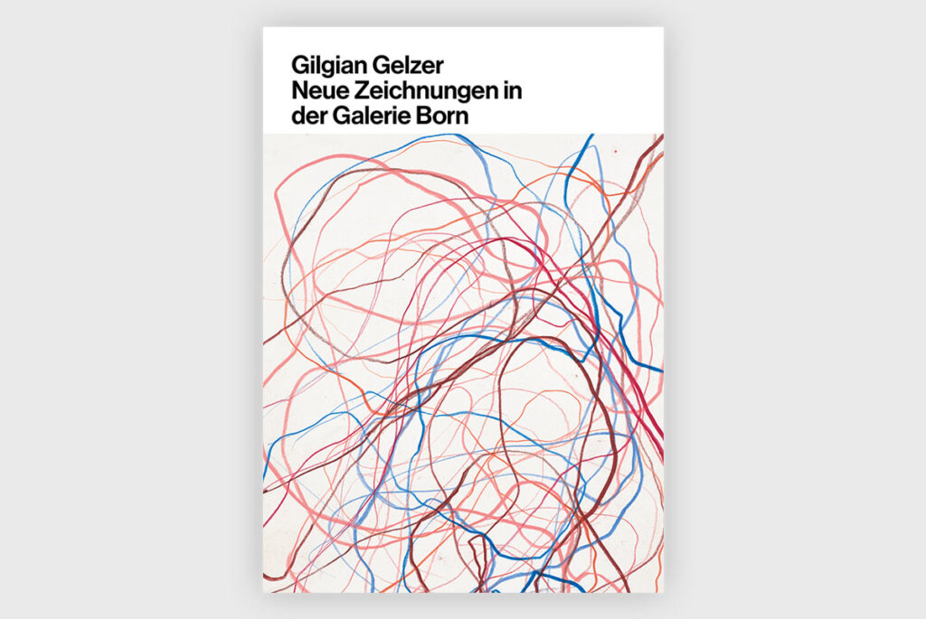 Gilgian GelzerNeue Zeichnungen in der Galerie Born2022 - GALERIE BORN